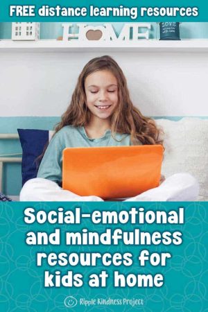 Free social-emotional, kindness and mindfulness distance learning resources