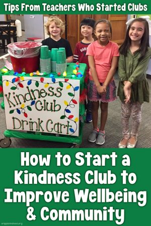 Tips For Starting A Kindness Club To Improve Wellbeing And Inclusion At ...